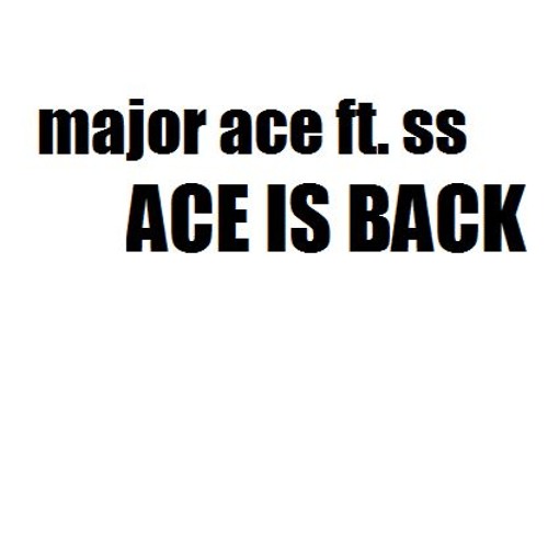 Stream Major Ace Ft. SS - Ace Is Back (Edit) by stevesmart | Listen ...