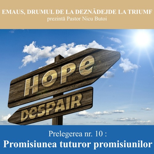 Stream 10. Promisiunea tuturor promisiunilor - EMAUS, DRUMUL DE LA ...