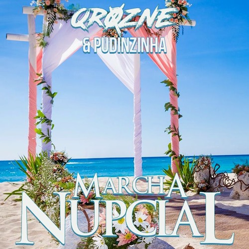 Stream QroZne & Pudinzinha - Marcha Nupcial [LOW/DEEP] [FREE DOWNLOAD ...