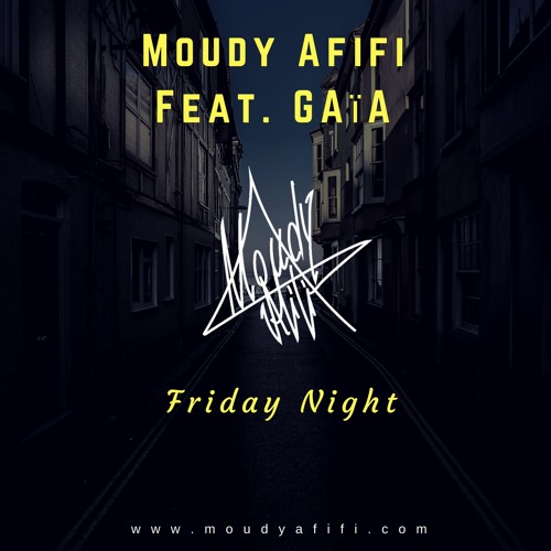Stream Moudy Afifi feat. Gaïa - Friday Night by Moudy Afifi | Listen ...