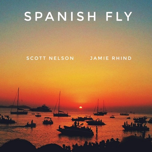 Stream Spanish Fly - with Scott Nelson / guitar by Jamie Rhind | Listen ...