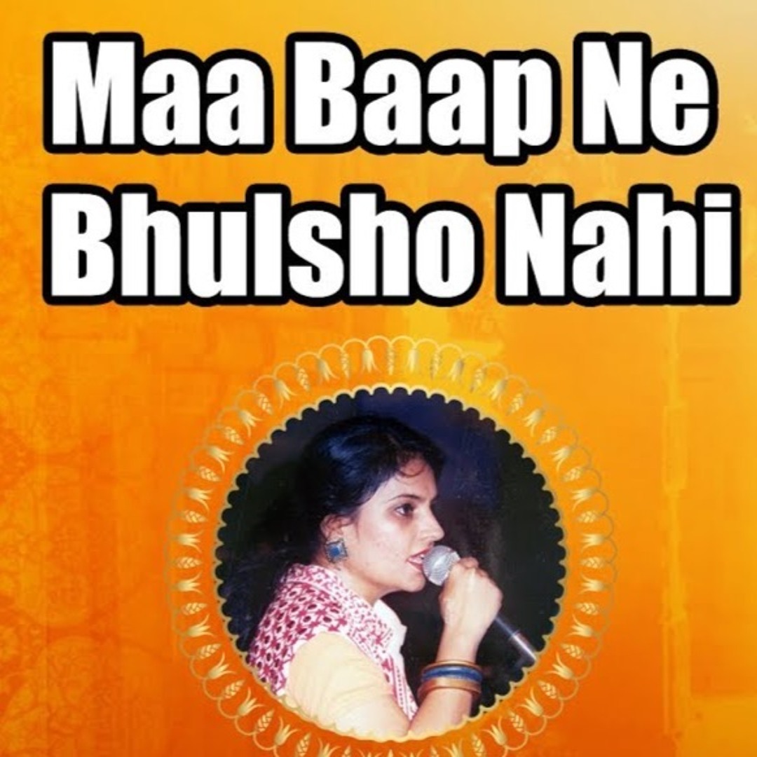 Stream Bhulo Bhale Biju Badhu Maa Baap Ne Bhulsho Nahi | Gujarati Song ...