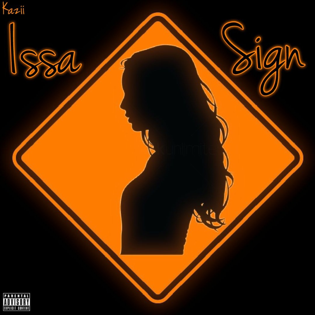 Stream Issa Sign by Kazii The Gemini | Listen online for free on SoundCloud