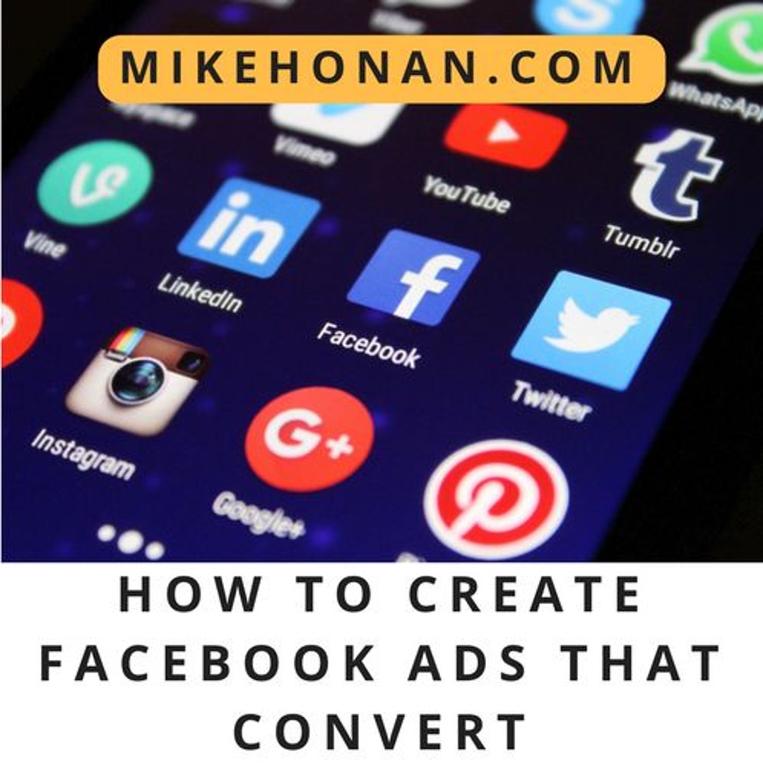 Stream episode How To Create Facebook Ads That Convert by mikehonan.com ...