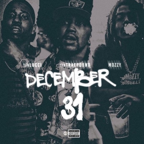 Stream December 31 - YFN Lucci feat. YFN Traepound & Mozzy by ...