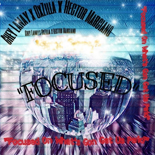 Stream Chey Lanay x OxZilla x Hector Marciano - FOCUSED by Chey Lanay ...