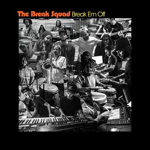 Stream The Break Squad | Listen to Break Em Off playlist online for ...