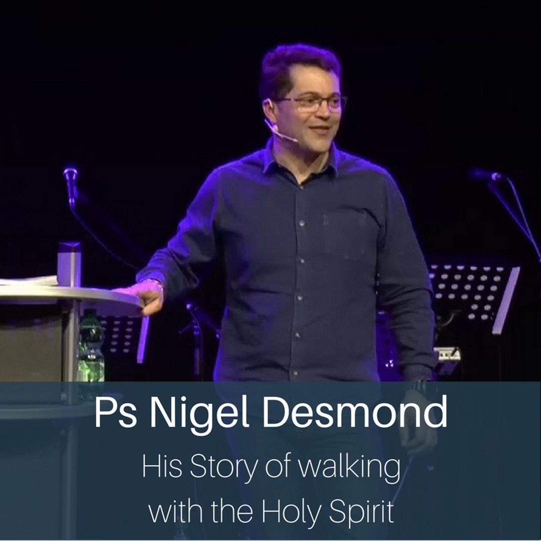 Stream Ps Nigel Desmond (His story of walking with the Holy Spirit) by ...