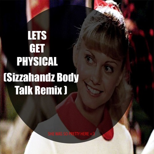 Stream Olivia Newton John - Let's Get Physical (Sizzahandz Body Talk ...
