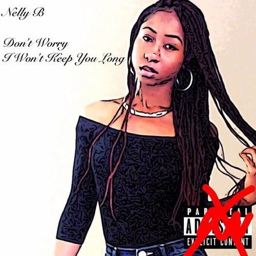 Stream Don t Worry I Won t Keep You Long EP By N3llii B Listen stream-don-t-worry-i-won-t-keep-you-long-ep-by-n3llii-b-listen