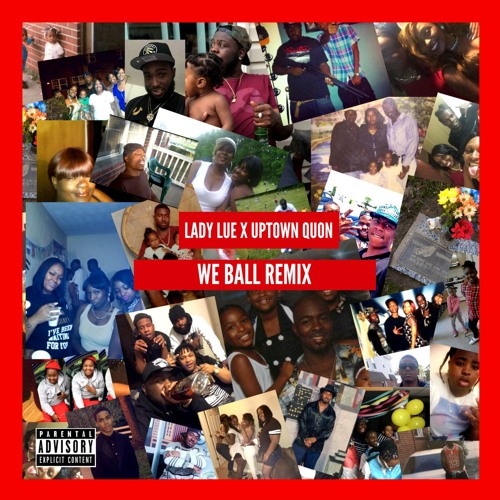 Stream Lady Lue x We Ball (Remix) by Uptown Quon | Listen online for ...