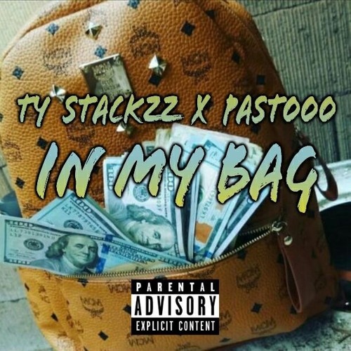 Stream TyStackzz x Pastoo - IN MY BAG by Ty Stackzz | Listen online for free on SoundCloud