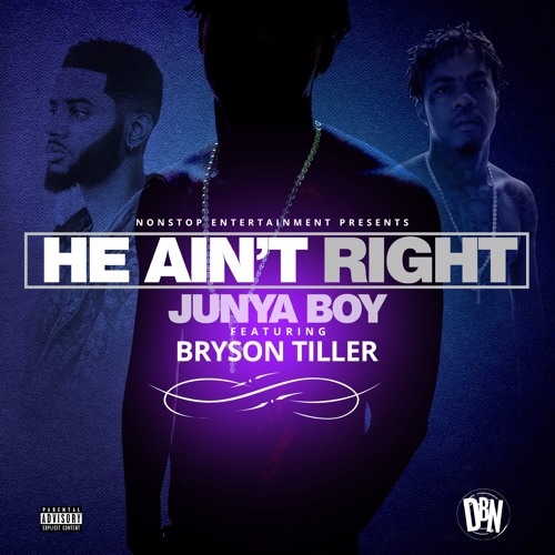 Stream Junya Boy Feat. Bryson He Aint Right Explicit (Extended) by D BOMB NETWORKS | Listen ...