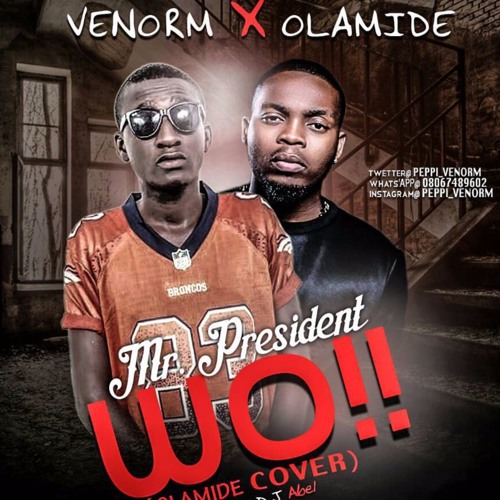 Stream MR PRESIDENT (OLAMIDE WO COVER) by Aj Vee | Listen online for ...