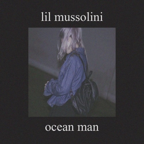 Stream ocean man by lil mussolini | Listen online for free on SoundCloud