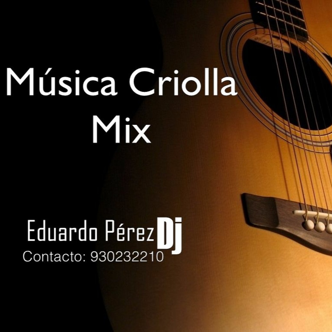 Stream Música Criolla Peruana - Mix 31 de Octubre (Original) - Eduardo ...
