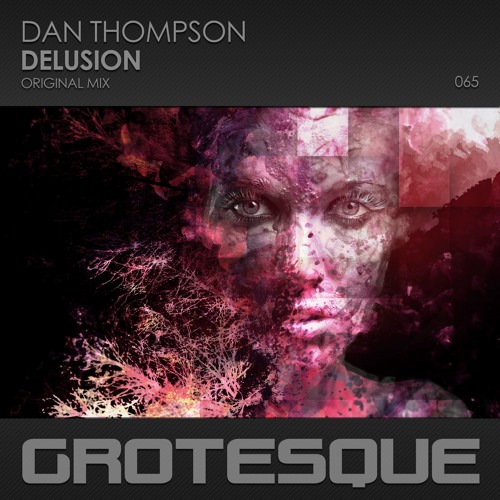 Stream Dan Thompson - Delusion (Original Mix) Coming Soon! by ...