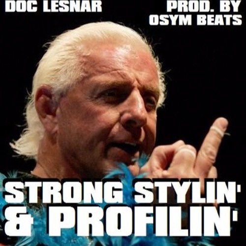 Stream Strong Stylin' & Profilin' by Doc Lesnar | Listen online for ...