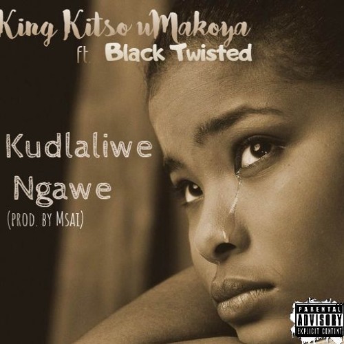 Stream King Kitso uMakoya ft Black Twisted - Kudlaliwe Ngawe by Kitso ...