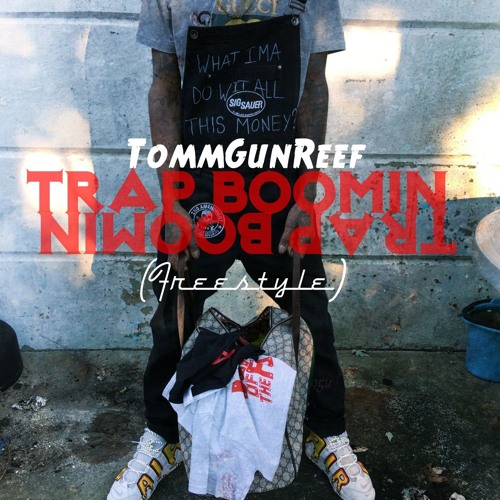 Stream Trap Boomin -TommyGunReef (Freestyle)🔥💣🔌 by FOUR POUND TOMMY ...