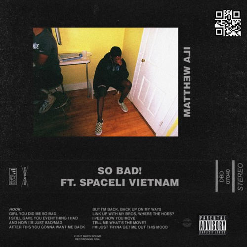 Stream So Bad! (feat. Spaceli Vietnam [prod. Matthew Ali] by Matthew ...