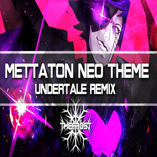 Stream Mettaton Neo Theme Remix by FrostFM | Listen online for free on ...