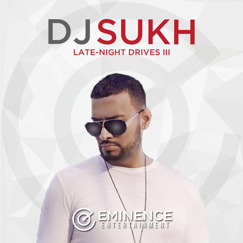 Stream Late-Night Drives III - DJ Sukh by Late-Night Drives III - DJ ...