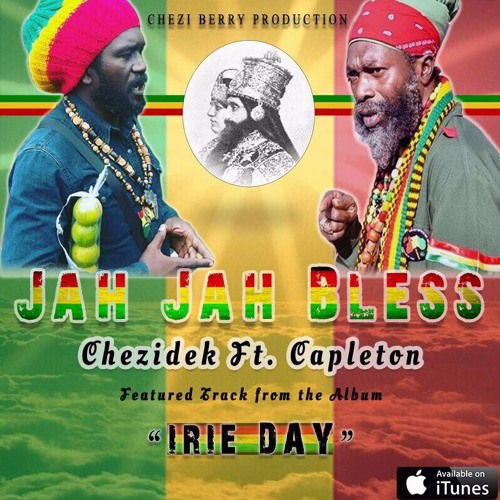 Stream Chezidek Ft Capleton - Jah Jah Bless (Album "Irie Day" By Chezi ...