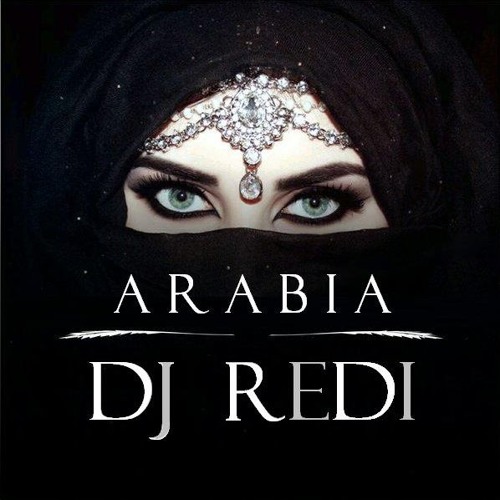 Stream DJ ReDi - Arabia by Dj ReDi | Listen online for free on SoundCloud