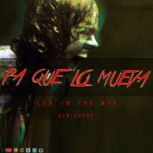 Stream Pa' que lo mueva LEA IN THE MIX by LEA IN THE MIX | Listen ...