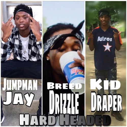 Stream Hard Headed x Kid Draper x Breed Drizzle x Jumpman Jay by Breed ...