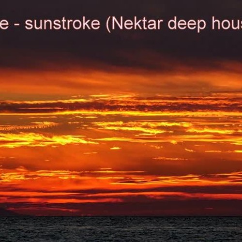 Stream chicane sunstroke (nektar sanctuary edit) by Nektarios Trevlas ...