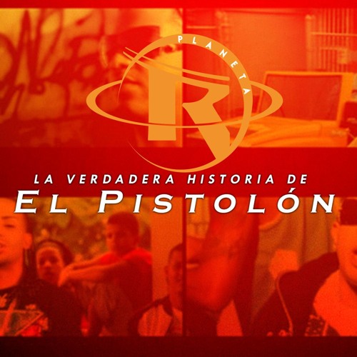 Stream Parte de La Verdadera Historia de "El Pistolon" (Planeta R ...