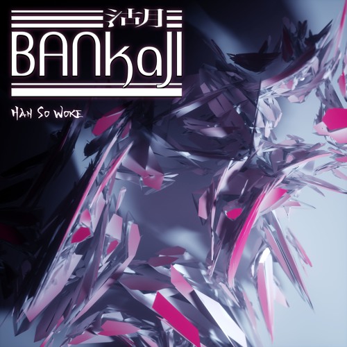 Stream Han So Woke - BANkaJI Originals by BANkaJI | Listen online for ...
