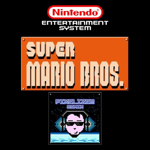 Stream Super Mario Bros - Theme - NES - Pixelizer REMIX by PIXELIZER ...