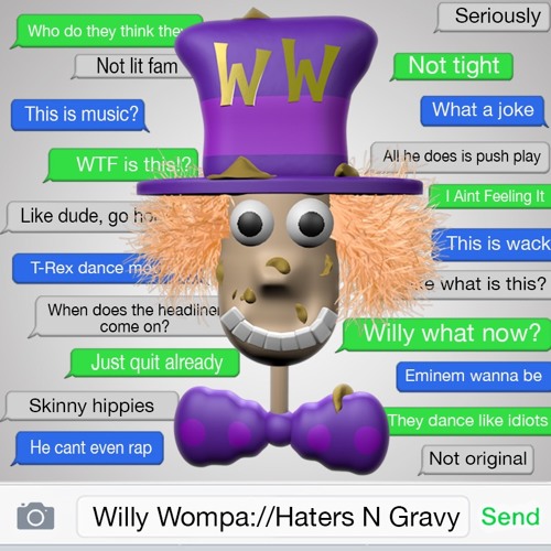 Stream Haters N Gravy by Willy Wompa | Listen online for free on SoundCloud