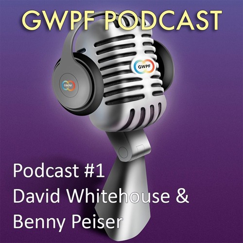 Stream episode GWPF Podcast 001 - David Whitehouse & Benny Peiser by ...