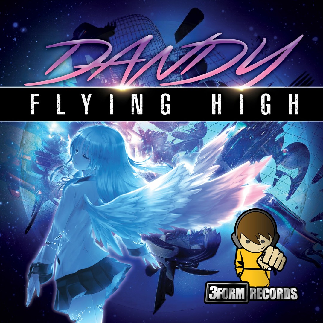 Stream Dandy - Flying High - Static & Triple XL Rmx - 3Form Records 004 ...