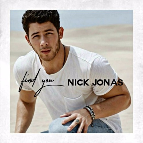 Stream Nick Jonas - Find You (LEAK) by Hello Ben Here Follow My New ...