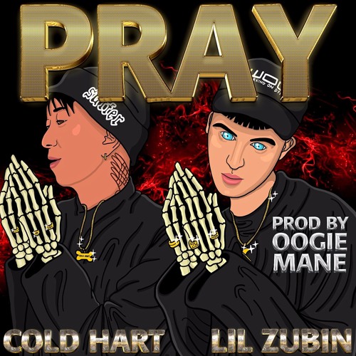 Stream pray ft cold hart [PROD. OOGIE MANE] by lil zubin | Listen ...