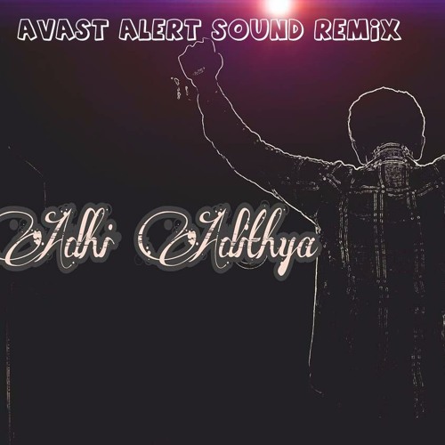 Stream Avast Sound Remix( Adhi Adithya ) by Adhi Adithya | Listen ...
