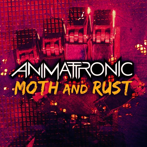 Stream Moth and Rust by Animattronic | Listen online for free on SoundCloud