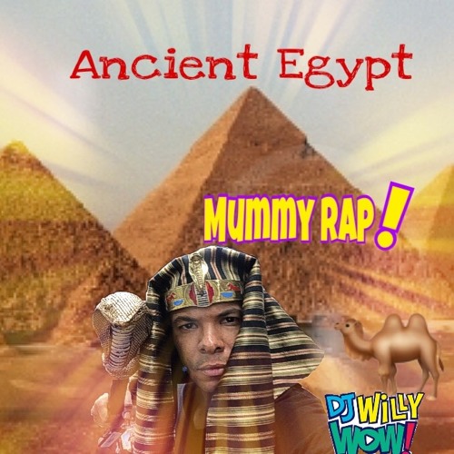 Stream Ancient Egypt (The Mummy Raps) by DJ WILLY WOW | Listen online ...