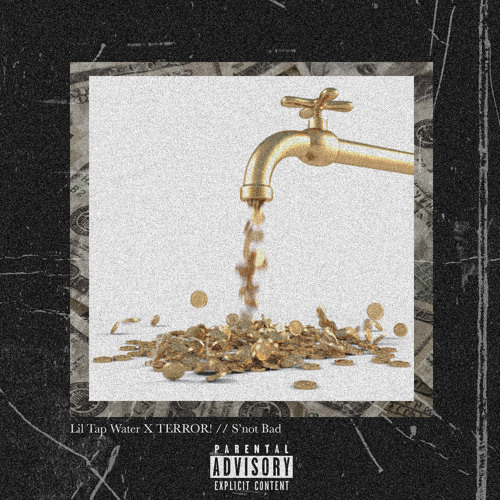Stream Lil Tap Water ft TERROR! - S'NOT BAD (Prod. Miyamoto) by Digital ...