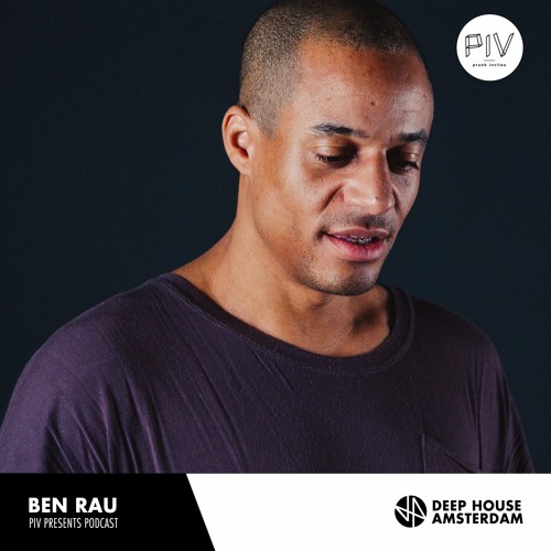 Stream Ben Rau - PIV Presents Podcast by DHA FM (Deep House Amsterdam ...