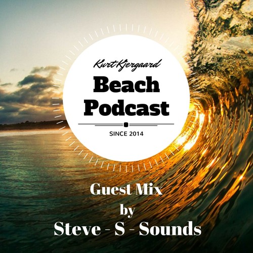 Stream Beach Podcast Guest Mix by Steve-S-Sound by Kurt Kjergaard ...