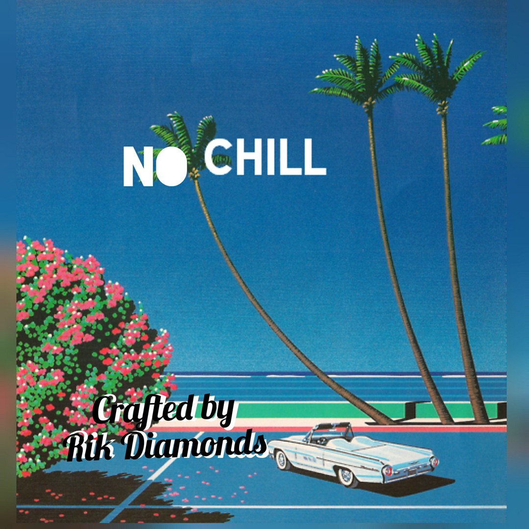 Stream No Chill - Instrumental by iamrikdiamonds | Listen online for ...