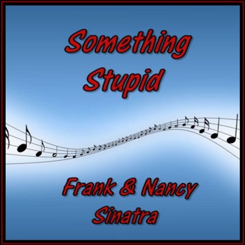 Stream SOMETHING STUPID (Frank & Nancy Sinatra) cover version by Malky ...