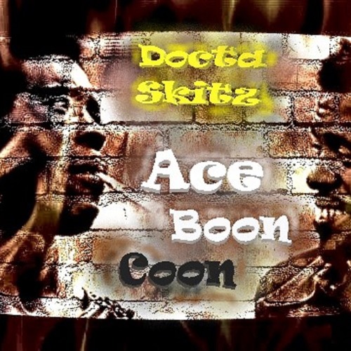 Stream Docta Skitz - Ace Boon Coon () by Docta Skitz | Listen online ...