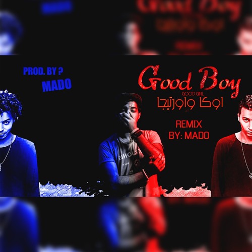 Stream Remix by Mado اوكا واورتيجا جود بوي by OMAR MADO | Listen online ...
